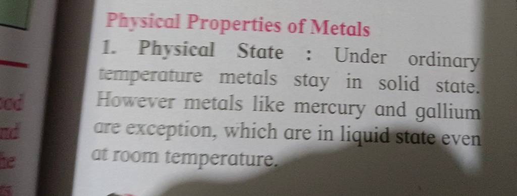 Physical Properties of Metals 1. Physical State : Under ordinary temperat..