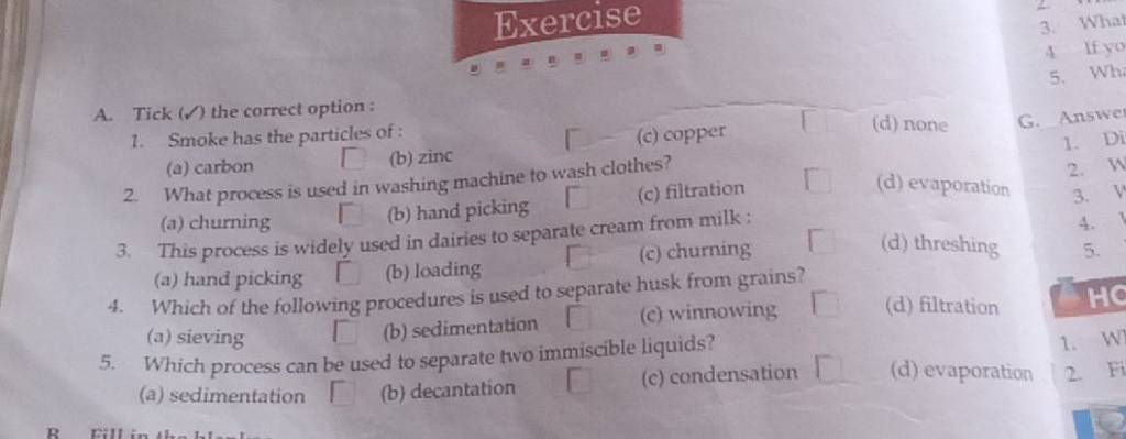 Exercise A. Tick (Ω) the correct option : 1. Smoke has the particles of