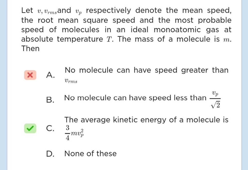 Let v,vrms and vp respectively denote the mean speed, the root mean squ..