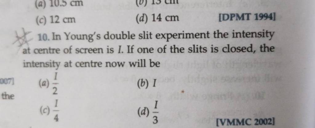 [DPMT 1994] 10. In Young's double slit experiment the intensity at centre..