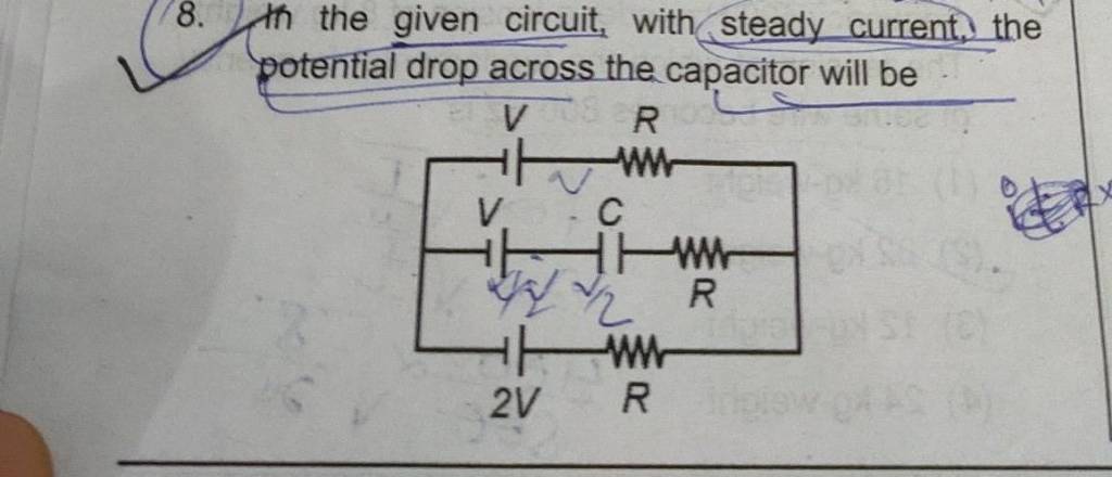 8. th the given circuit, with steady current, the potential drop across t..