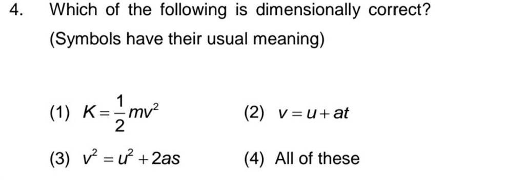 Which of the following is dimensionally correct? (Symbols have their usua..