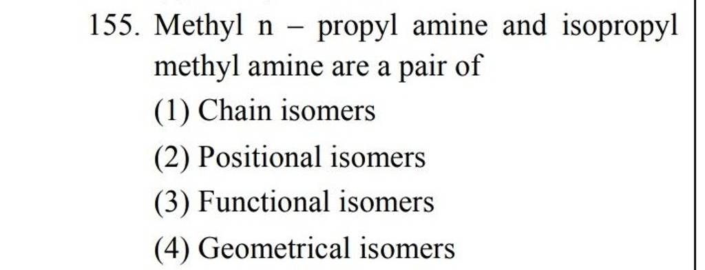 Methyl n - propyl amine and isopropyl methyl amine are a pair of | Filo