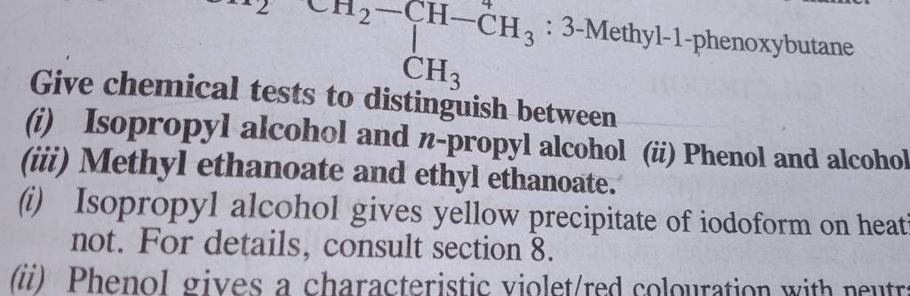 Give chemical tests to distinguish between (i) Isopropyl alcohol and n-pr..