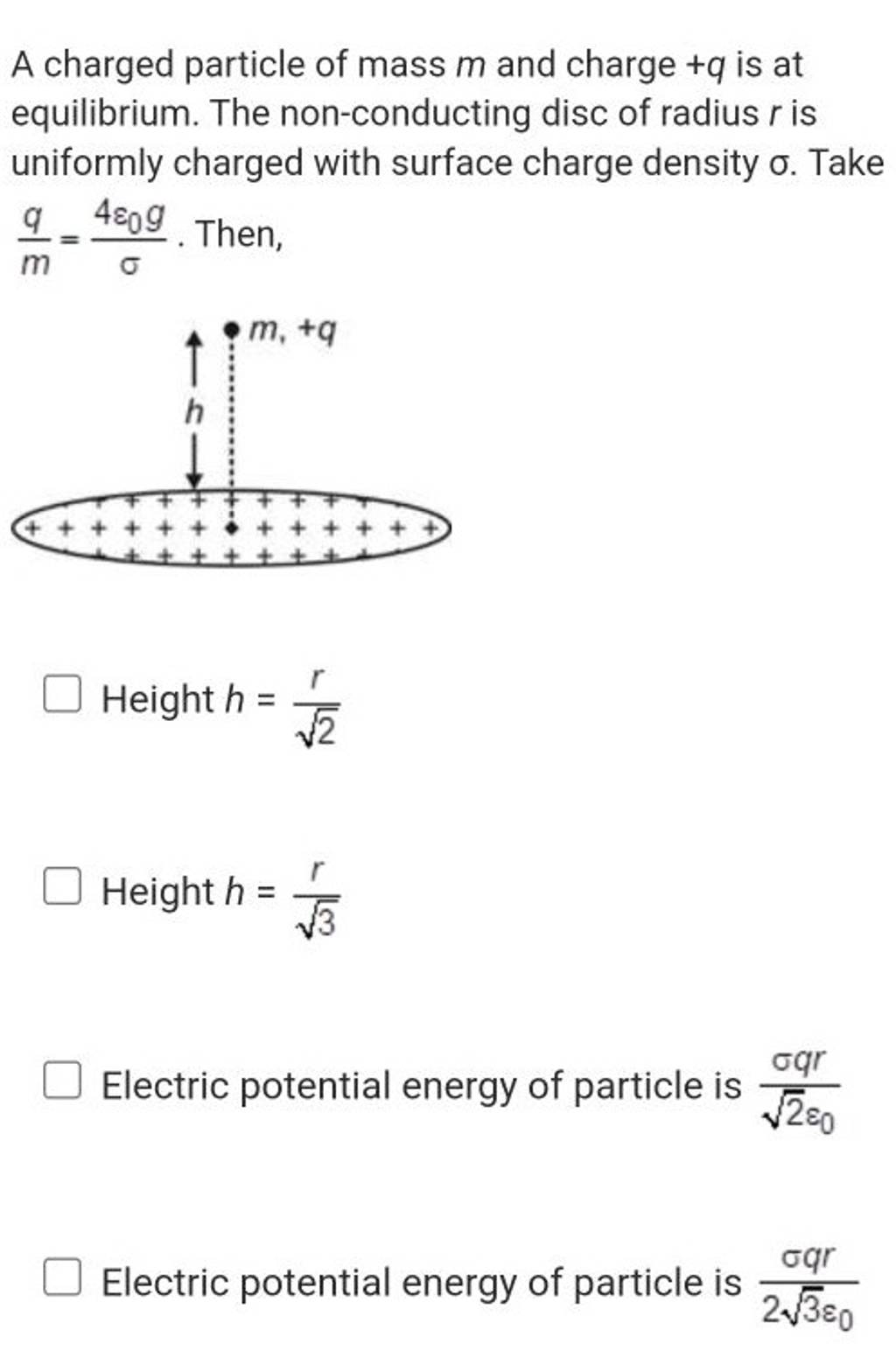 A charged particle of mass m and charge +q is at equilibrium. The non-con..