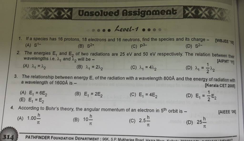 If a species has 16 protons, 18 electrons and 16 neutrons, find the speci..