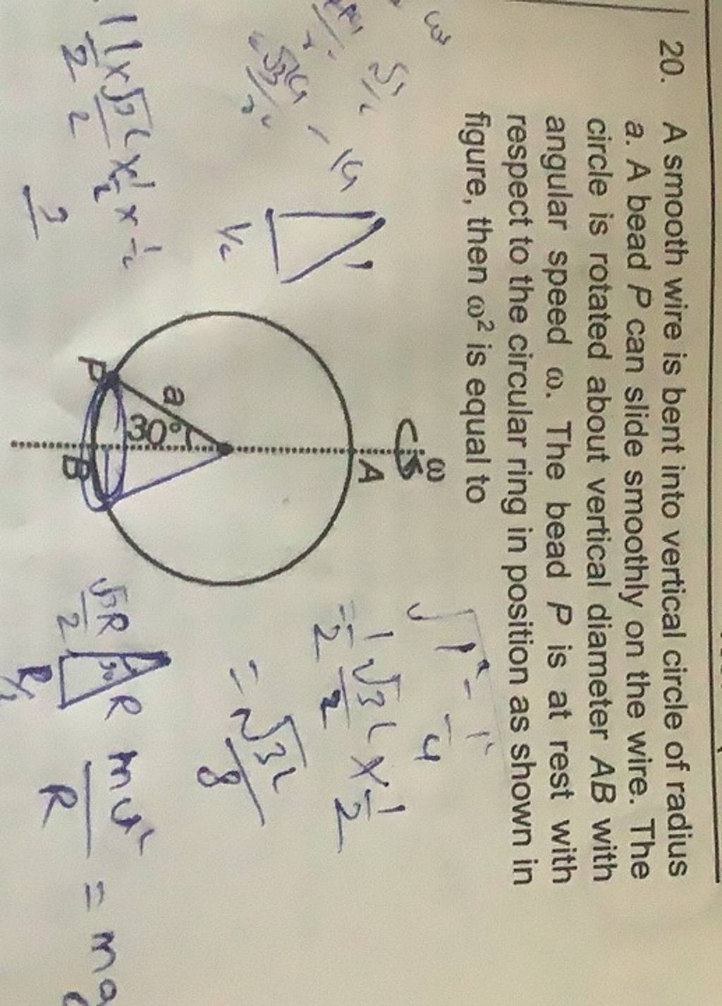 20. A smooth wire is bent into vertical circle of radius a. A bead P can
