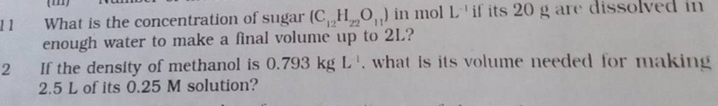 11 What is the concentration of sugar (C12 H22 O11 ) in mol L−1 if its 20..