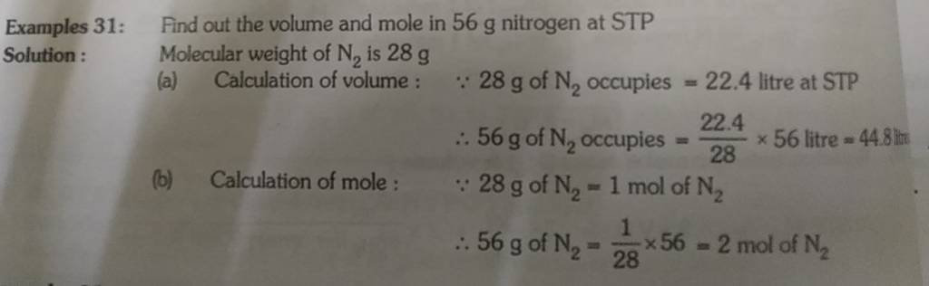 Examples 31: Find out the volume and mole in 56 g nitrogen at STP Solutio..