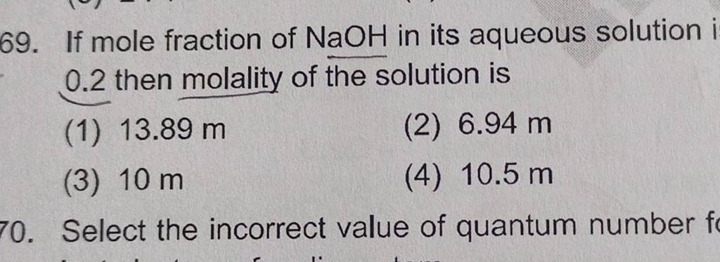 If mole fraction of NaOH in its aqueous solution 0.2 then molality of the..
