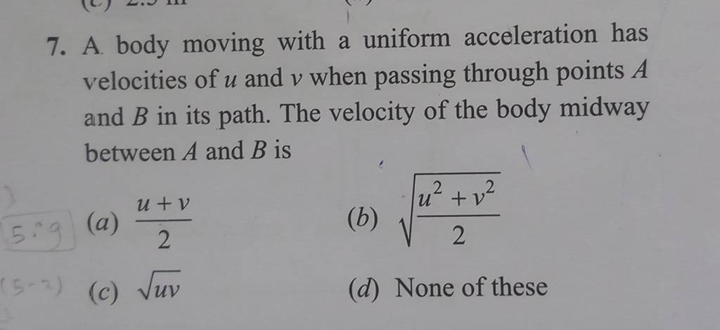 A Body Moving With A Uniform Acceleration Has Velocities Of U And V When