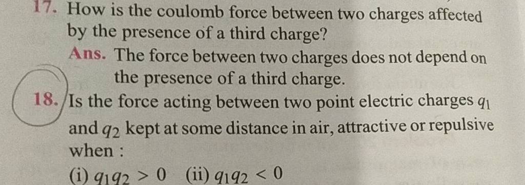 17. How is the coulomb force between two charges affected by the presence..