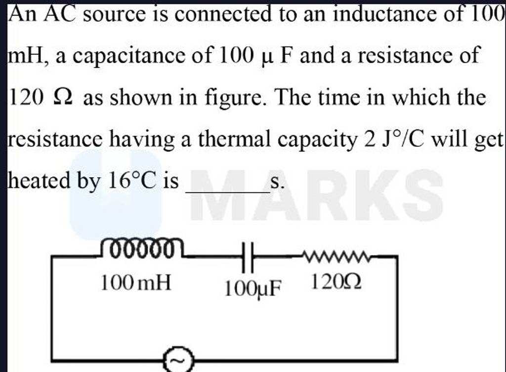 Anac Source Is Connected To An Inductance Of 100 Mh A Capacitance Of 100