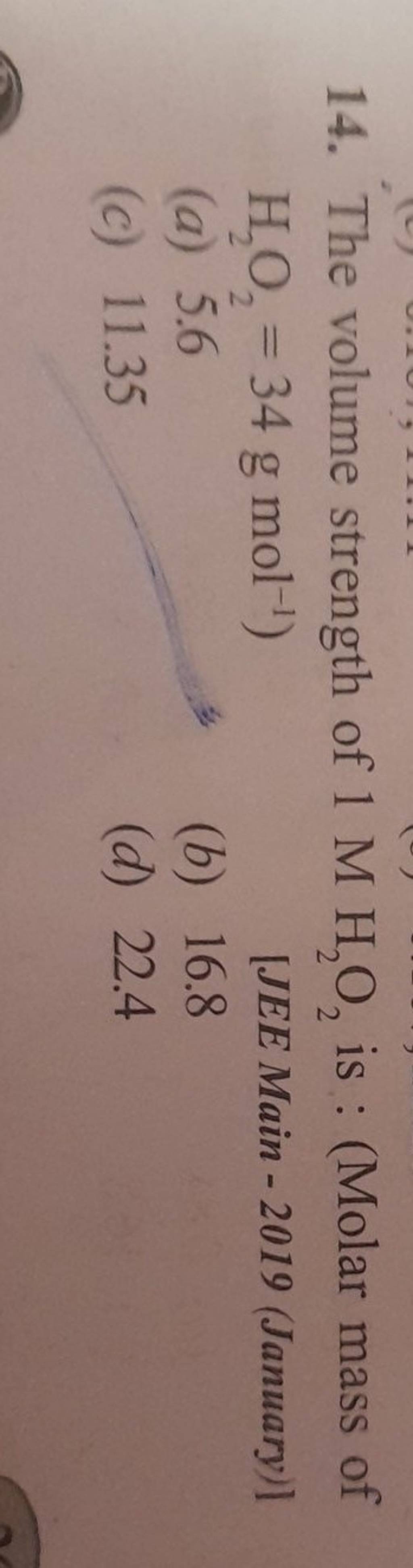 The volume strength of 1MH2 O2 is : (Molar mass of H2 O2 =34 g mol−1) [J..