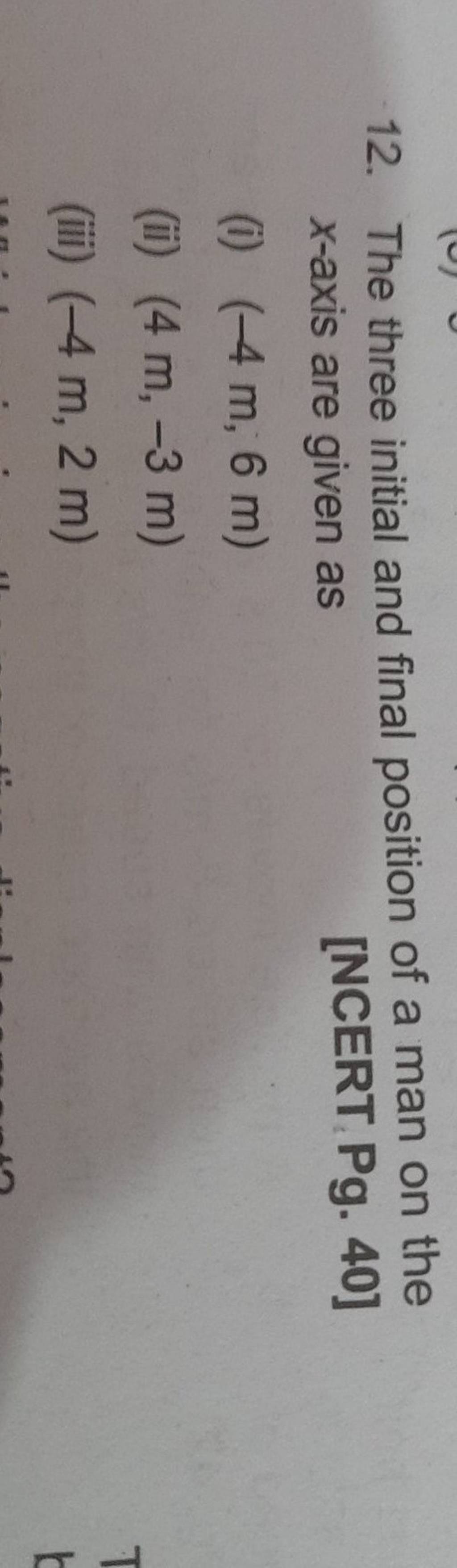 12. The three initial and final position of a man on the x-axis are given..