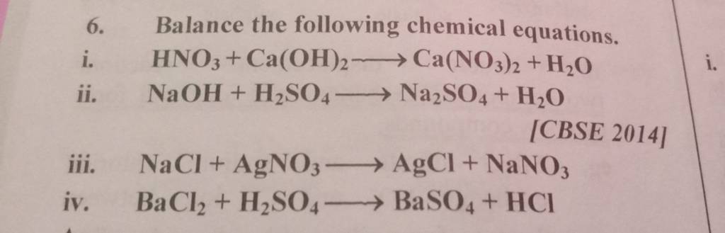 6. Balance the following chemical equations. i. HNO3 +Ca(OH)2 Ca(NO3 )2