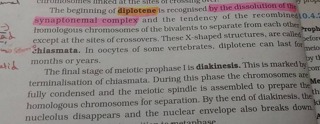 The beginning of diplotene is recognised by the dissolution of the synapt..