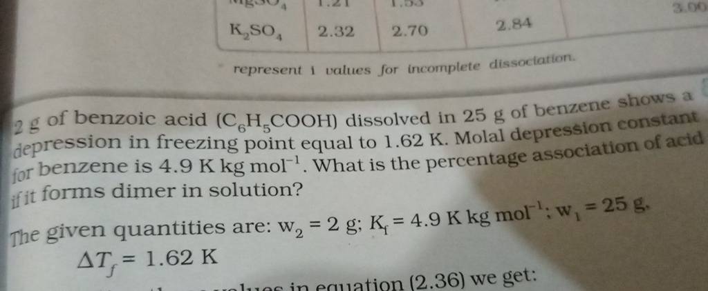 26 of benzoic acid (C6 H5 COOH) dissolved in 25 g of benzene shows a for