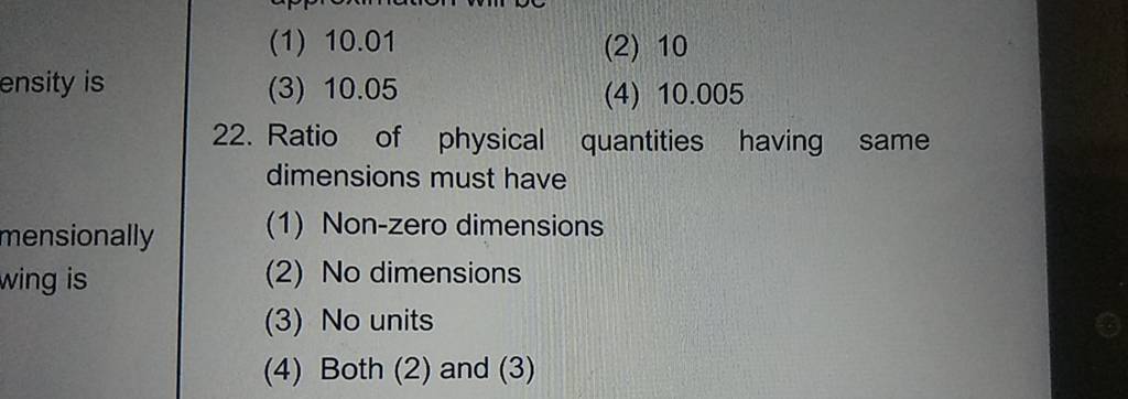 Ratio of physical quantities having same dimensions must have | Filo