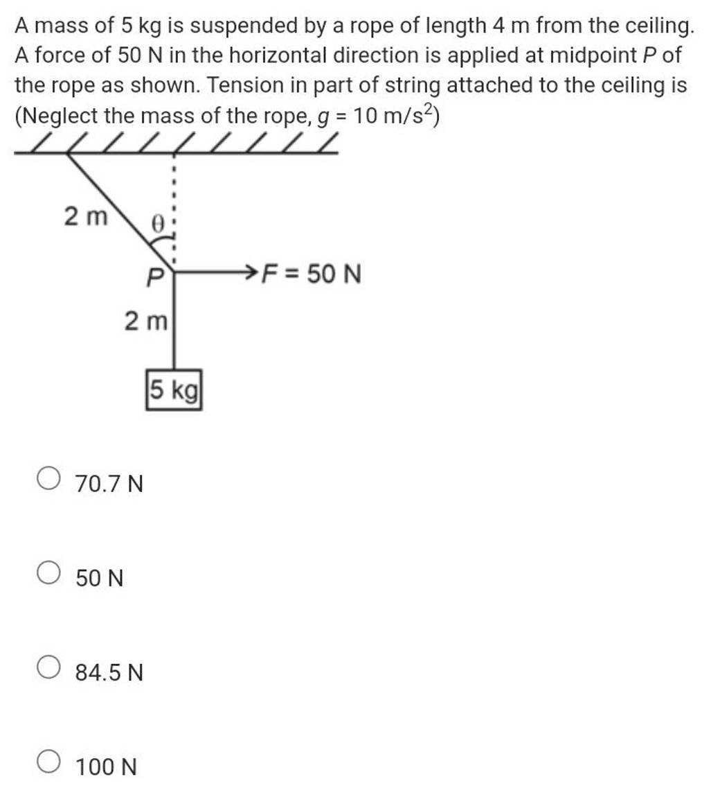 A mass of 5 kg is suspended by a rope of length 4 m from the ceiling. A f..