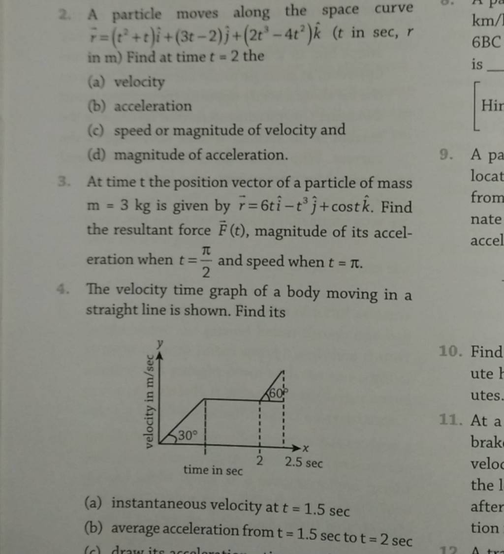 At time the position vector of a particle of mass m=3 kg is given by r=6t..