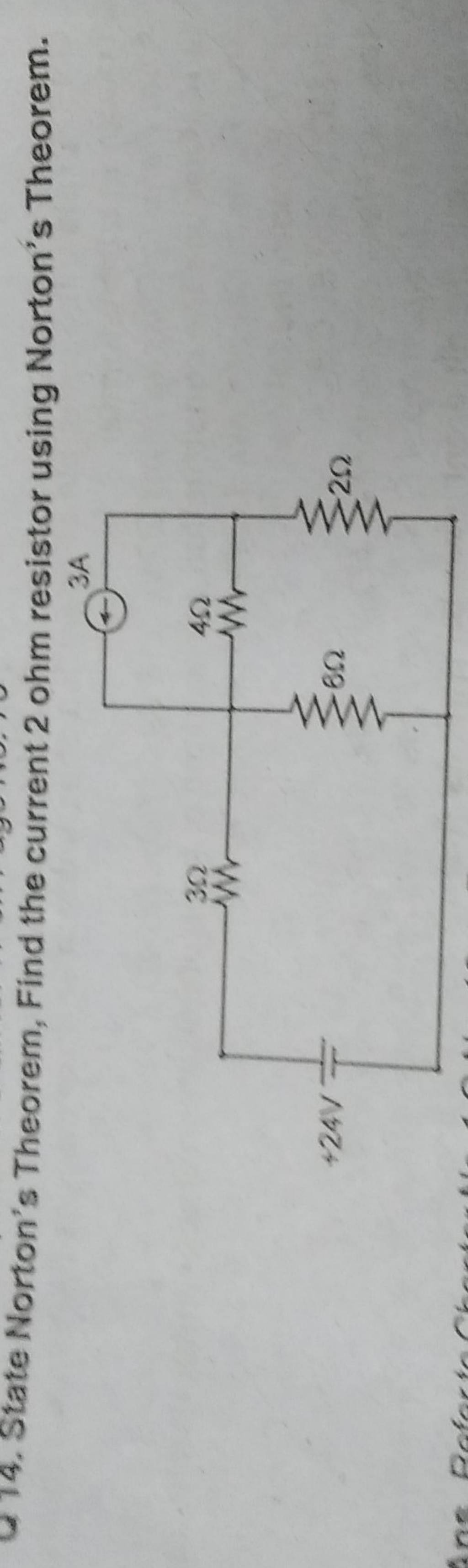 44. State Norton's Theorem, Find the current 2 ohm resistor using Norton'..