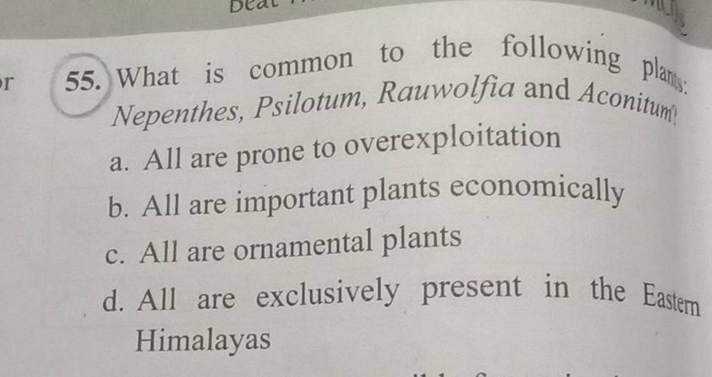 What is common to the following planis: Nepenthes, Psilotum, Rauwolfia an..