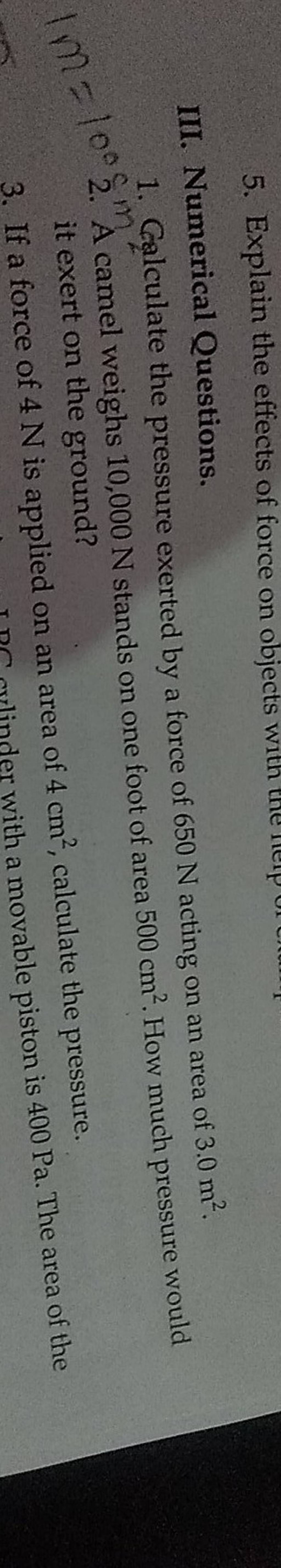III. Numerical Questions. 1. Calculate the pressure exerted by a force of..