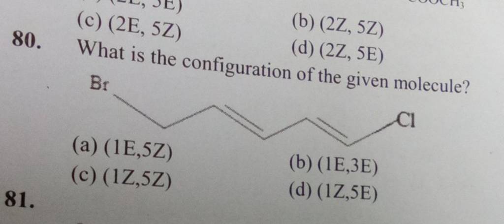 What is the configuration of the given molecule? | Filo