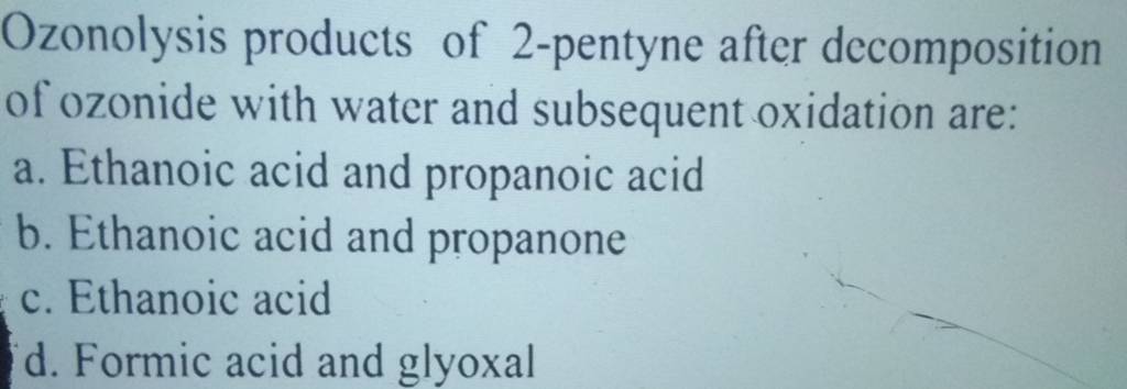 Ozonolysis products of 2-pentyne after decomposition of ozonide with wate..