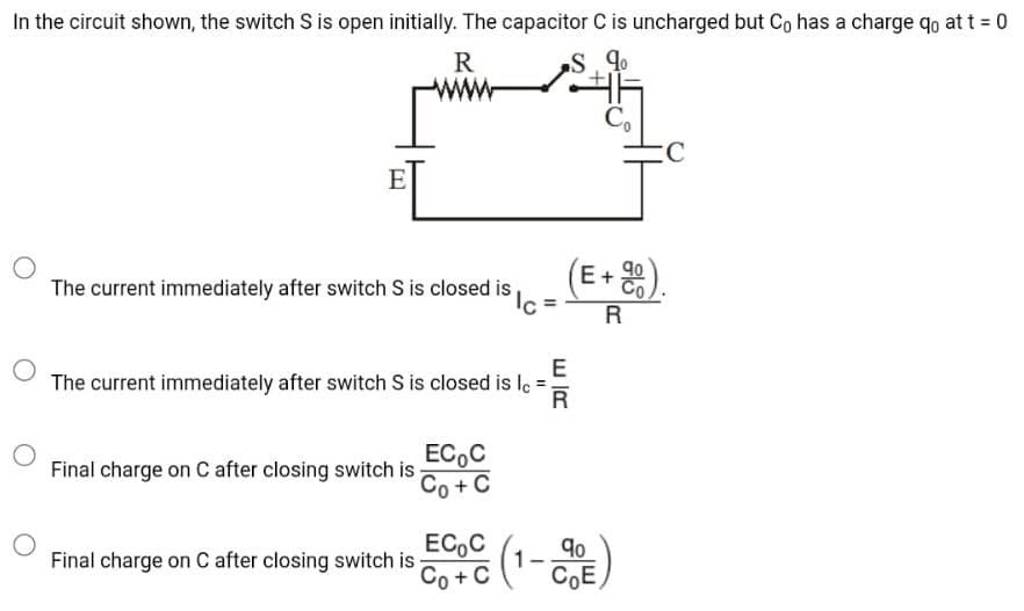 In the circuit shown, the switch S is open initially. The capacitor C is