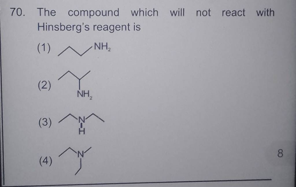 The compound which will not react with Hinsberg's reagent is | Filo