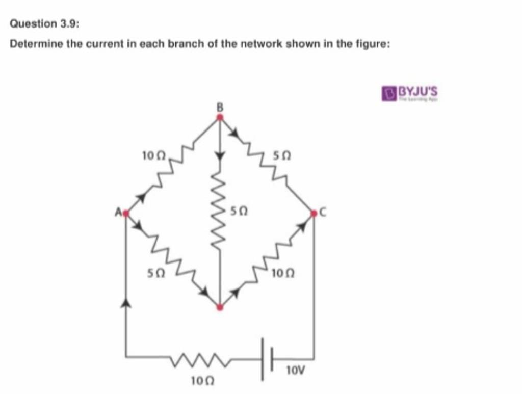 Question 3.9: Determine the current in each branch of the network shown i..