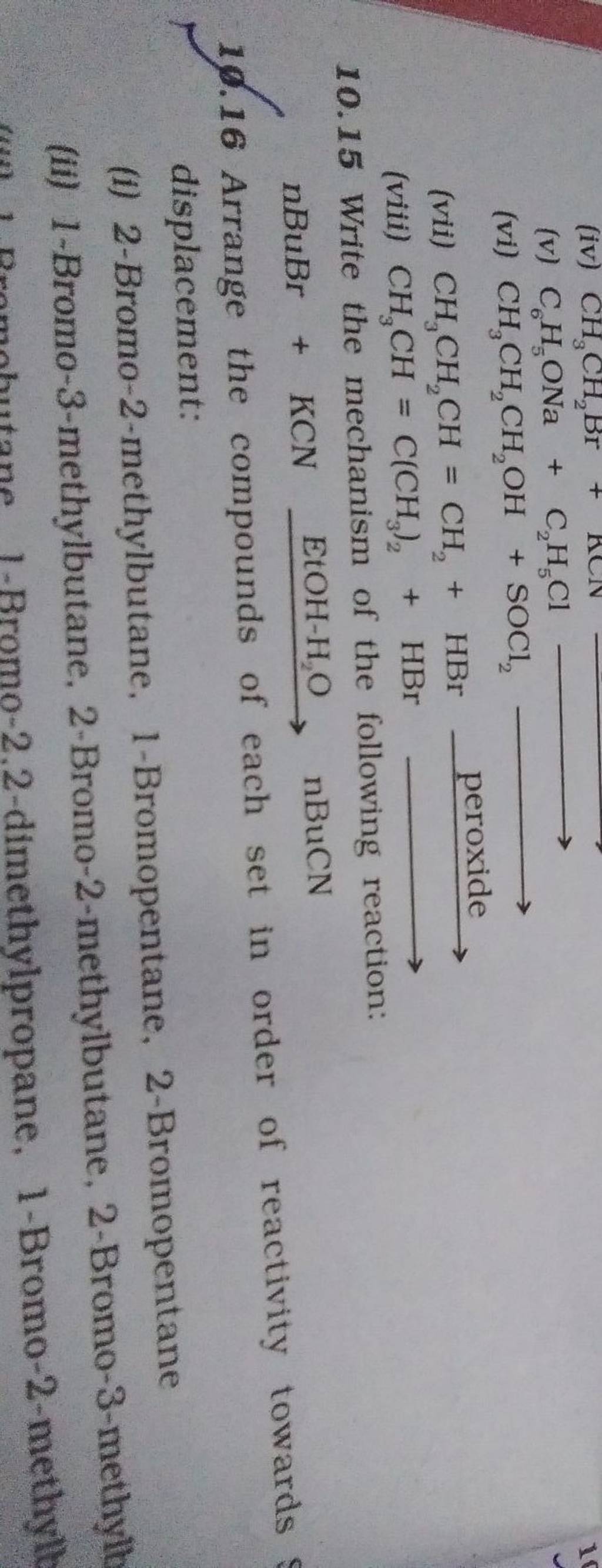 (v) C6 H5 ONa+C2 H5 Cl (vi) CH3 CH2 CH2 OH+SOCl2 (vii) CH3 CH2 CH=CH2 +H..