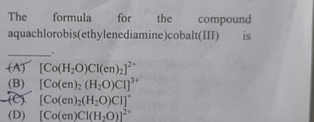 The formula for the compound aquachlorobis(ethylenediamine)cobalt(III) is..