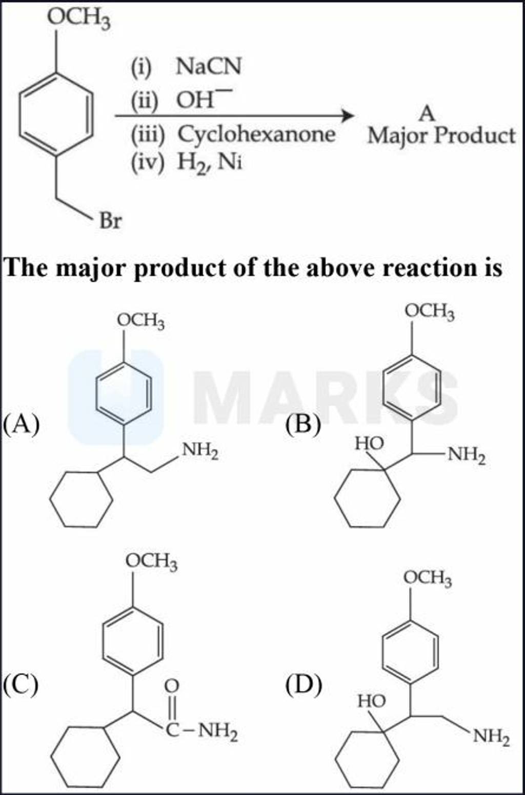NaCN (ii) OH− (iii) Cyclohexanone Major Product (iv) H2 ,Ni The major p..