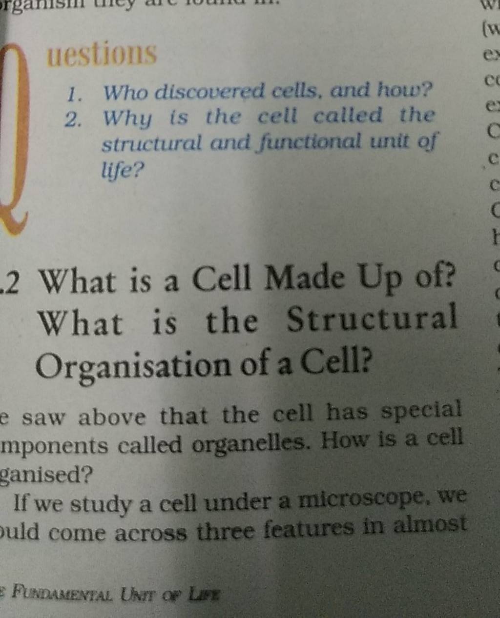 1. Who discovered cells, and how? 2. Why is the cell called the structura..