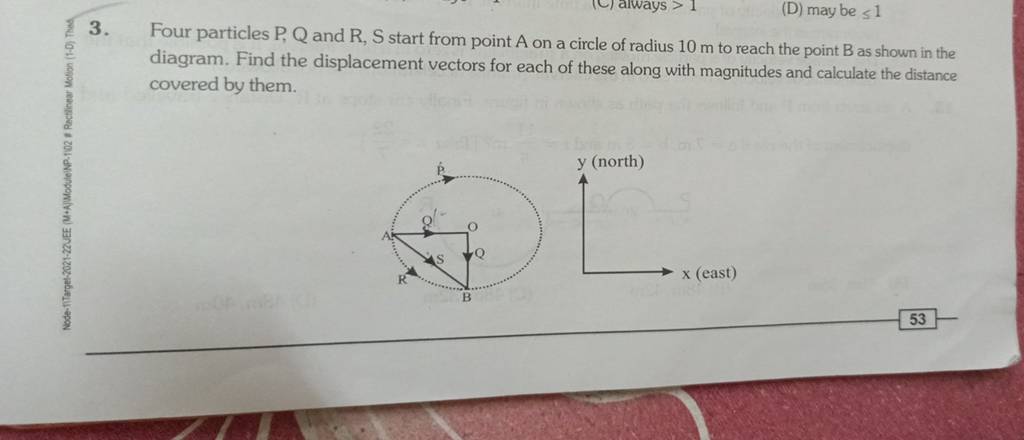 (D) may be ≤1 3. Four particles P,Q and R,S start from point A on a circl..
