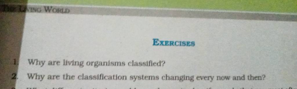 Exercises 1. Why are living organisms classified? 2. Why are the classifi..