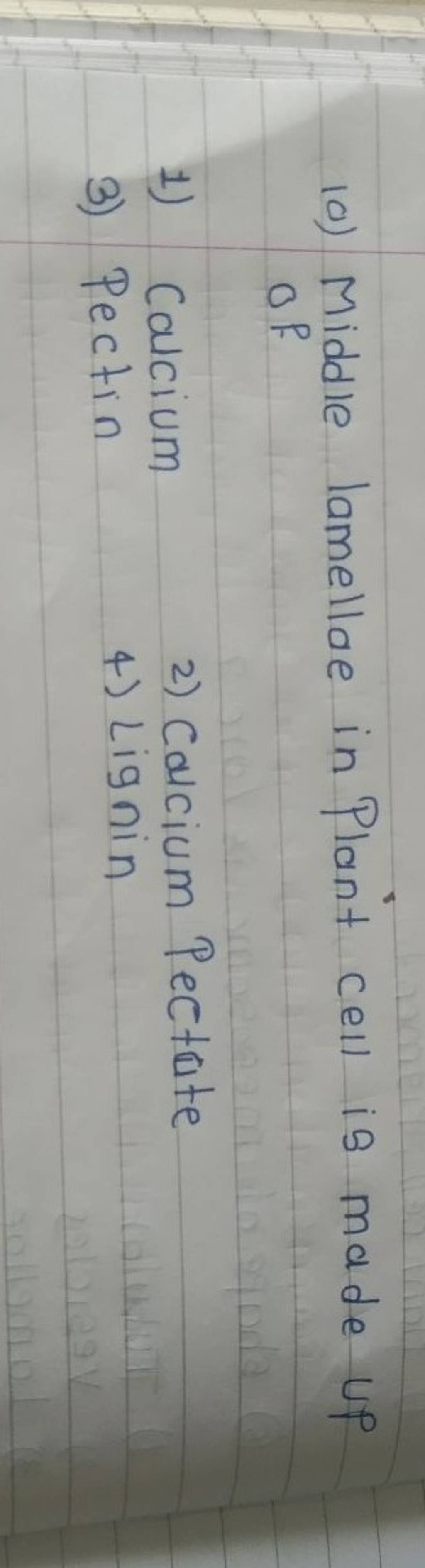 Middle lamellae in Plant cell is made up of | Filo