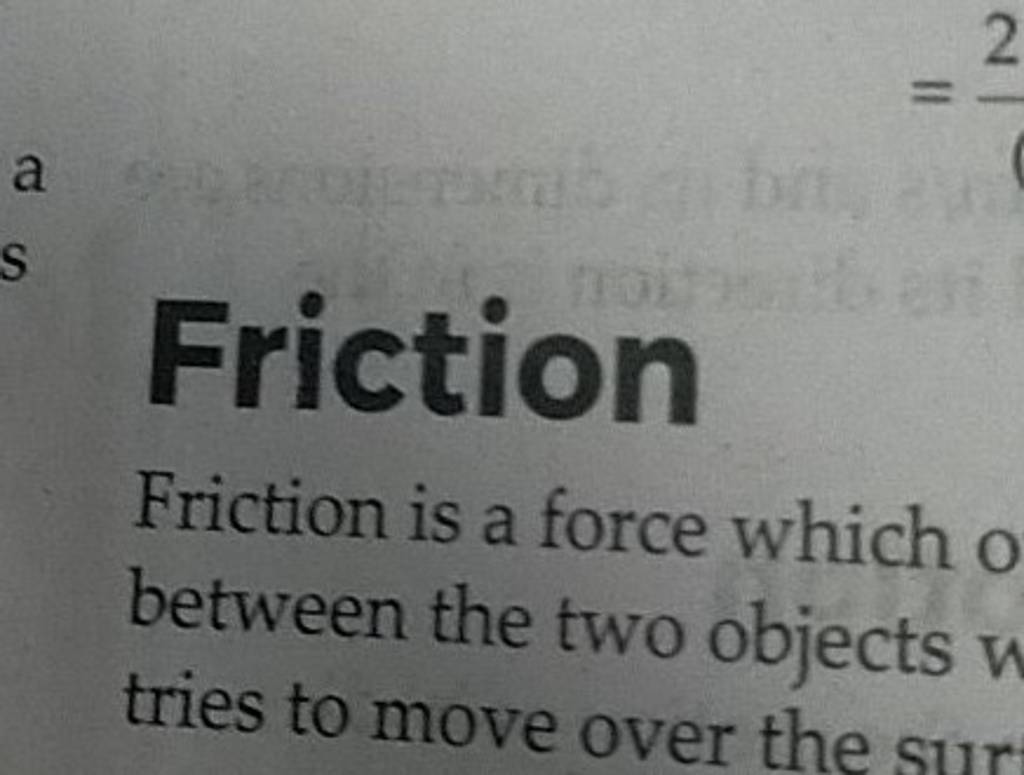 Friction Friction Is A Force Which Between The Two Objects Tries To Move