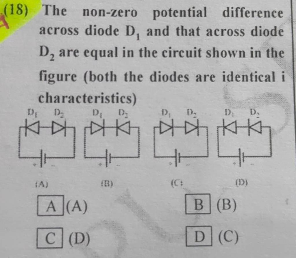 (18) The non-zero potential difference across diode D1 and that across d..