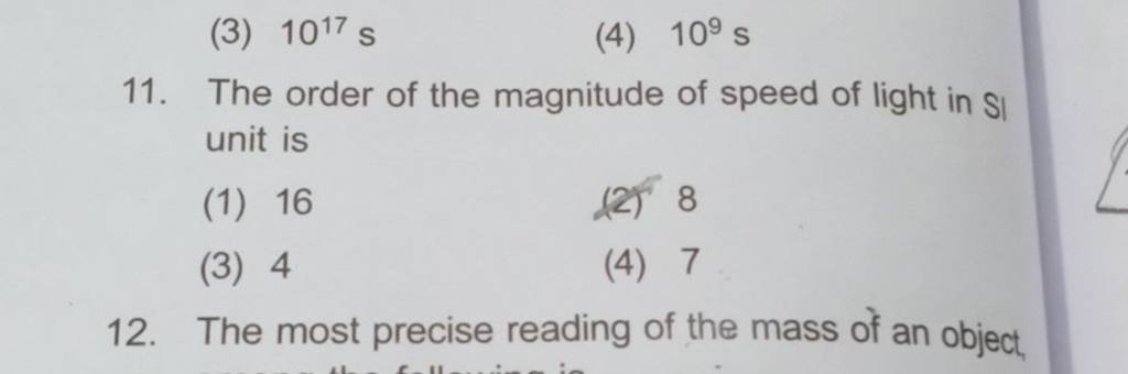 The order of the magnitude of speed of light in SI unit is | Filo
