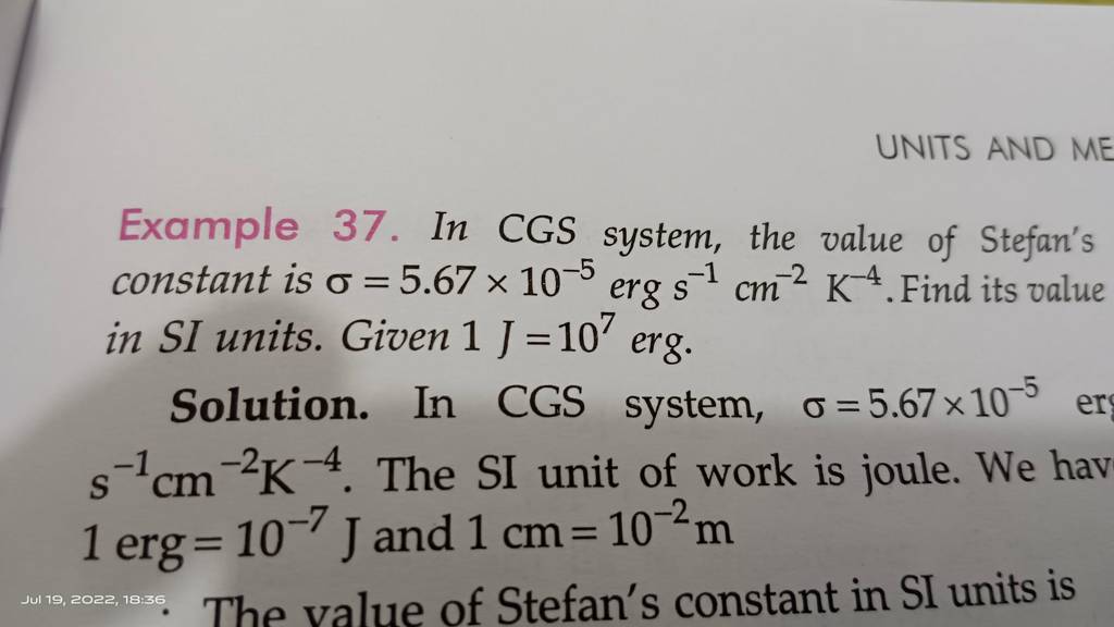UNITS AND ME Example 37. In CGS system, the value of Stefan's constant is..