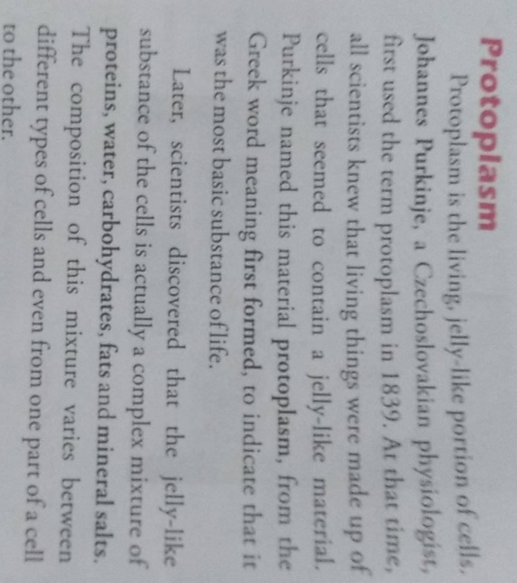 Protoplasim Protoplasm is the living, jelly-like portion of cells. Johann..