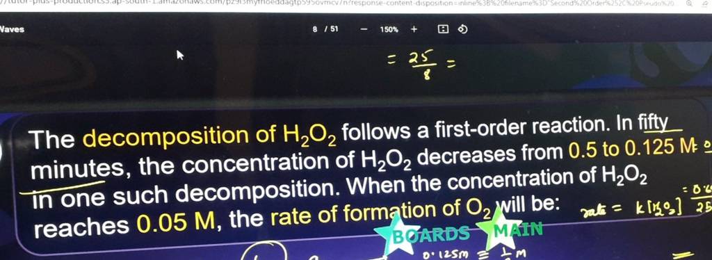 The Decomposition Of H2 O2 Follows A First Order Reaction In Fifty Minu