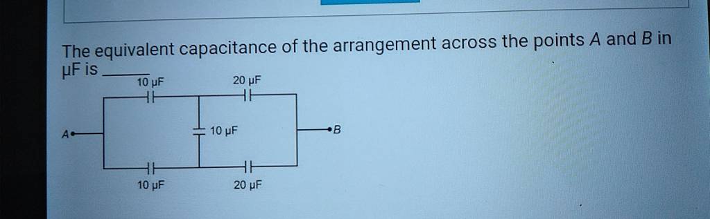 The equivalent capacitance of the arrangement across the points A and B i..