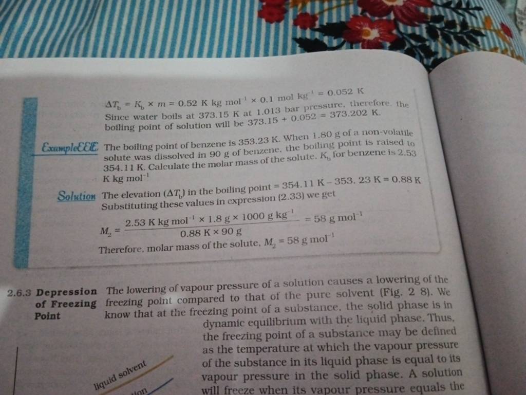 ΔTb =Kb ×m=0.52 K kg mol−1×0.1 mol kg−1=0.052 K Since water boils at 373...