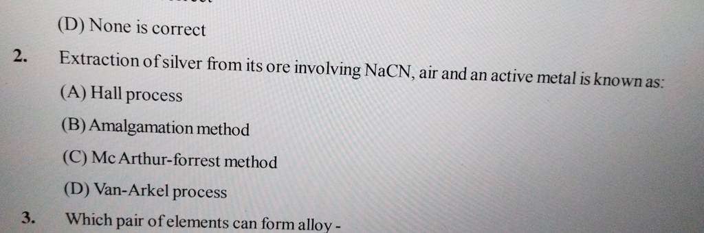 Extraction of silver from its ore involving NaCN, air and an active metal..