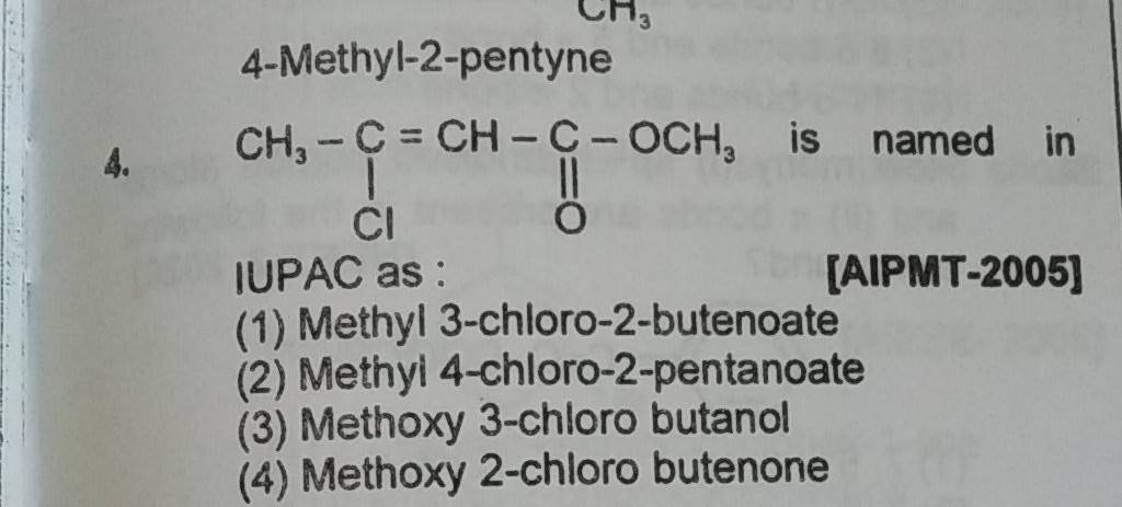 4-Methyl-2-pentyne 4. is named in IUPAC as : [AIPMT-2005] | Filo